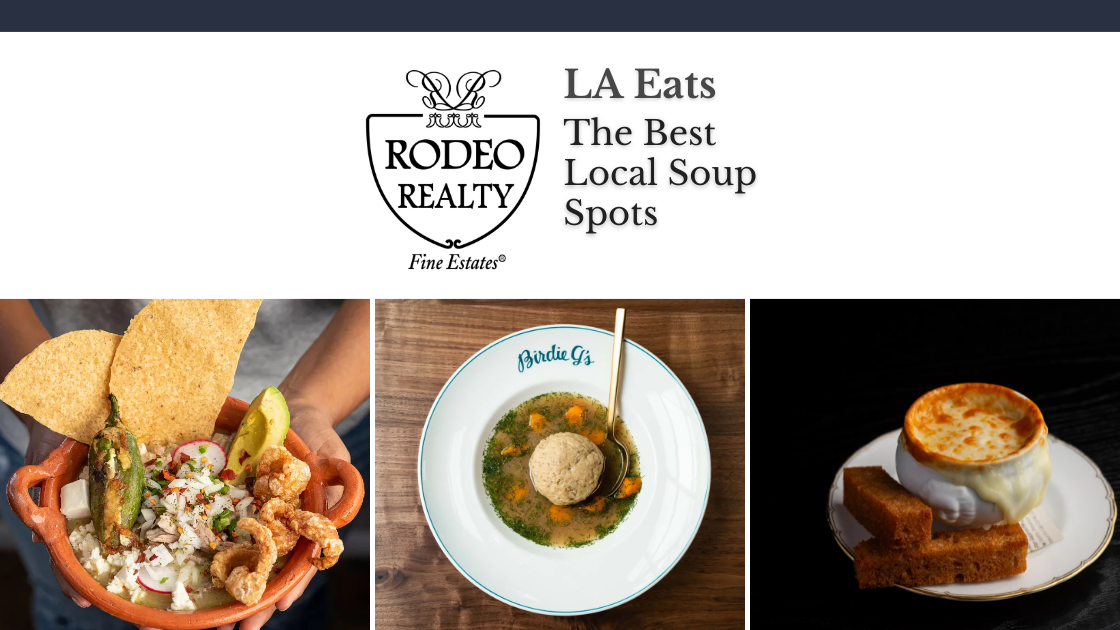 The Best Local Soup Spots | L.A. Eats - Rodeo Realty